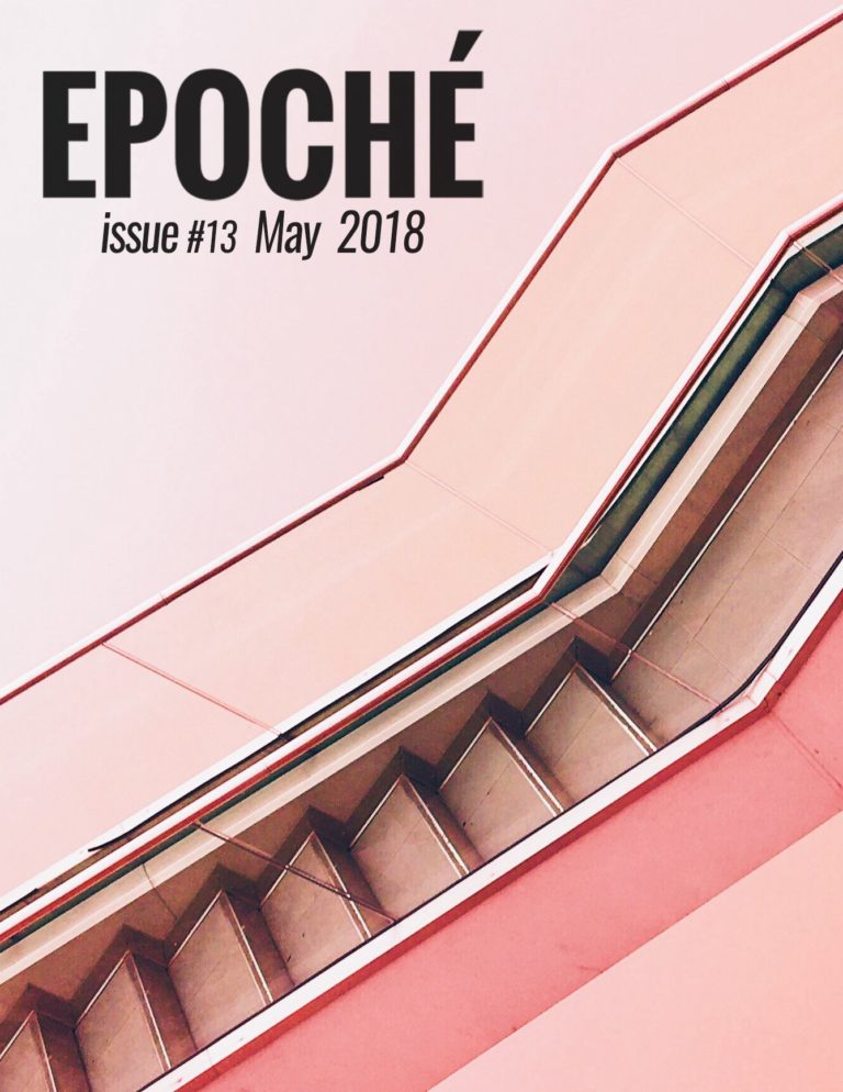 Issue #13 May 2018 | Epoché Magazine